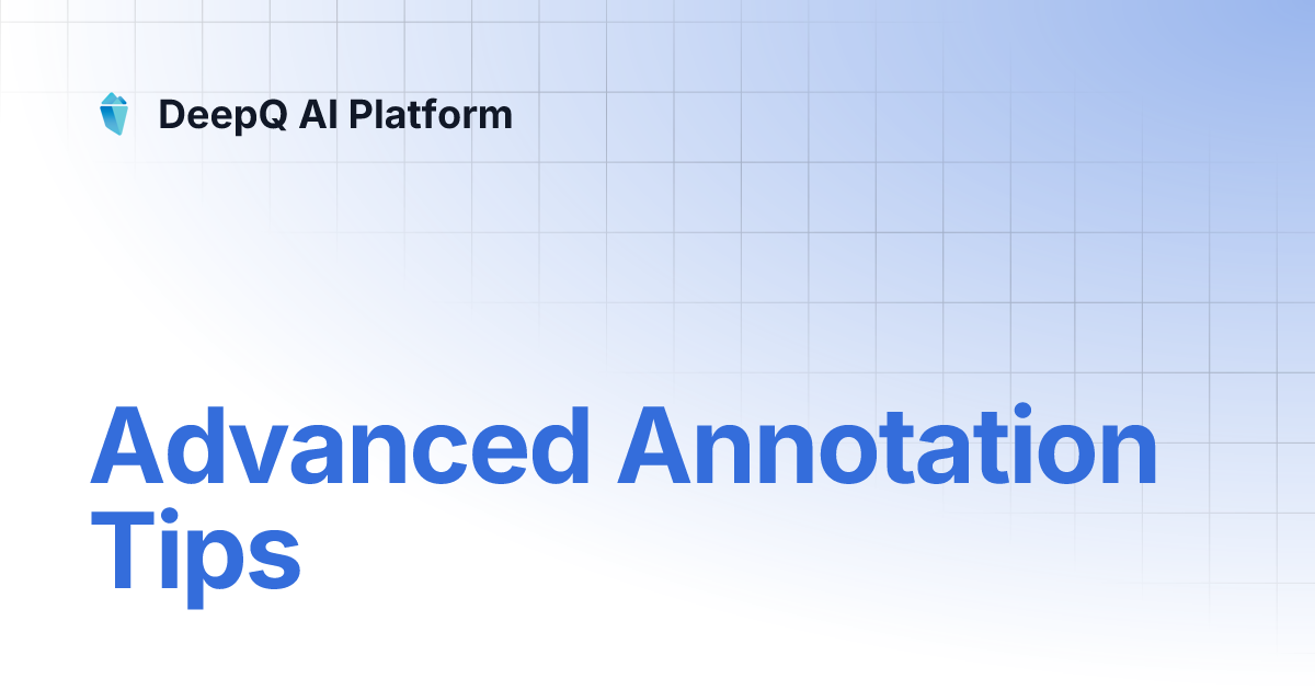 Advanced Annotation Tips | DeepQ AI Platform