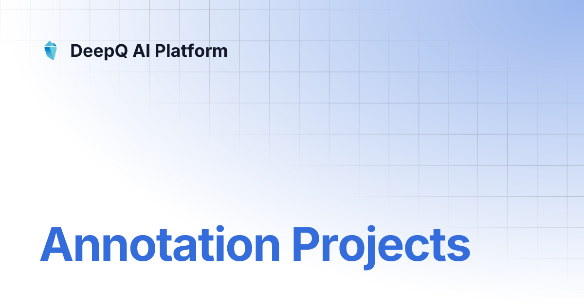 Annotation Projects | DeepQ AI Platform